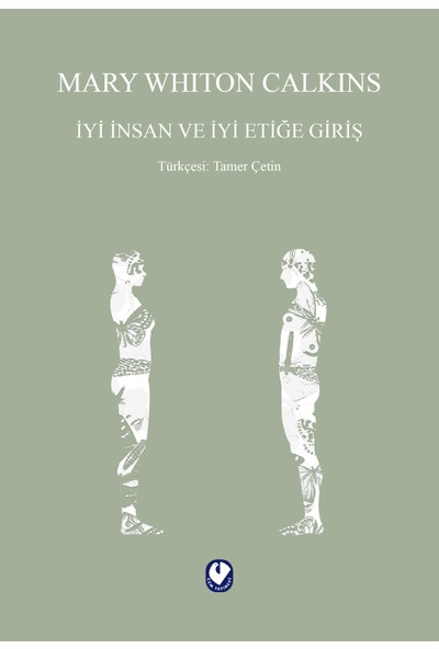 Iyi Insan ve Iyi Etiğe Giriş - Mary Whiton Calkins