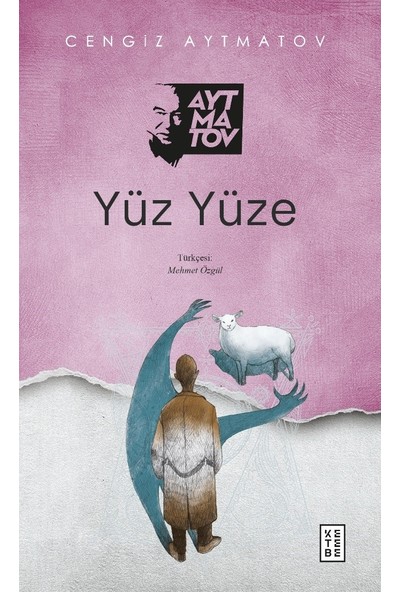 Yüz Yüze - Cengiz Aytmatov Yüz Yüze - Cengiz Aytmatov