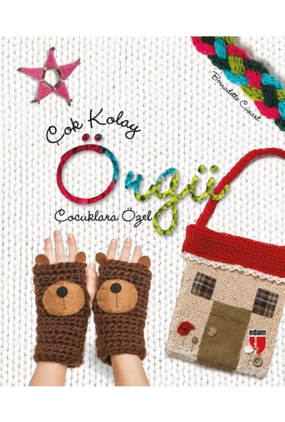 Çok Kolay Örgü (Çocuklara Özel) - Bernadette Cuxart Çok Kolay Örgü (Çocuklara Özel) - Bernadette Cuxart