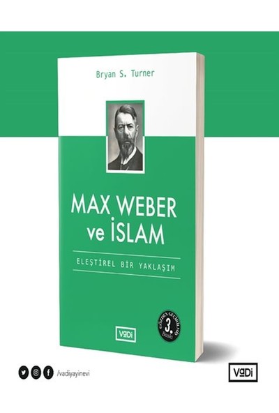 Max Weber ve Islam - Eleştirel Bir Yaklaşım - Toplum Serisi - Bryan S. Turner Max Weber ve Islam - Eleştirel Bir Yaklaşım - Toplum Serisi - Bryan S. Turner