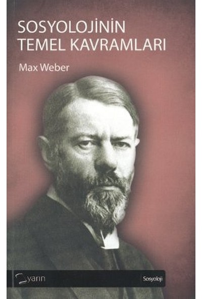 Sosyolojinin Temel Kavramları - Max Weber Sosyolojinin Temel Kavramları - Max Weber