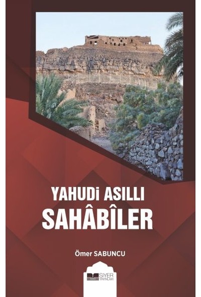 Yahudi Asıllı Sahabiler - Ömer Sabuncu Yahudi Asıllı Sahabiler - Ömer Sabuncu