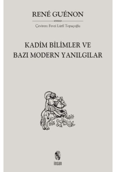 Kadim Bilimler ve Bazı Modern Yanılgılar - Rene Guenon