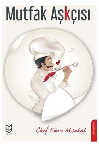 Mutfak Aşkçısı - Emre Aksakal