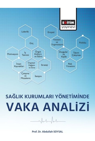 Sağlık Kurumları Yönetiminde Vaka Analizi - Abdullah Soysal