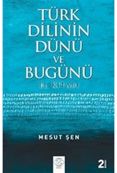 Türk Dilinin Dünü ve Bugünü - Mesut Şen