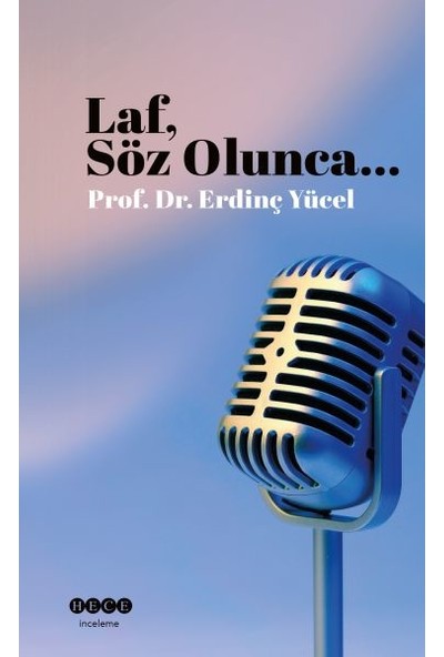 Laf, Söz Olunca... - Erdinç Yüksel