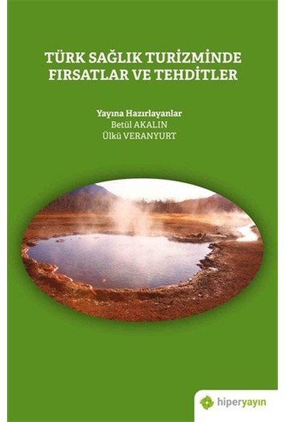 Türk Sağlık Turizminde Fırsatlar ve Tehditler - Betül Akalın