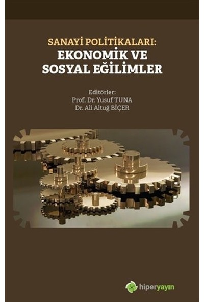 Sanayi Politikaları: Ekonomik ve Sosyal Eğilimler - Yusuf Tuna