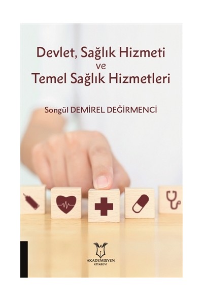 Devlet, Sağlık Hizmeti ve Temel Sağlık Hizmetleri - Songül Demirel Değirmenci