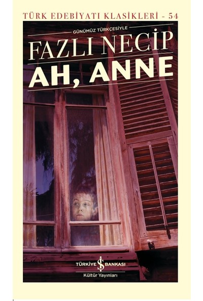 Ah, Anne - Fazlı Necip