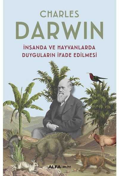 Insanda ve Hayvanlarda Duyguların Ifade Edilmesi - Charles Darwin Insanda ve Hayvanlarda Duyguların Ifade Edilmesi - Charles Darwin
