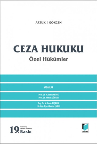 Ceza Hukuku Özel Hükümler Mehmet Emin Artuk - Ahmet Gökcen - Mehmet Emin Alşahin - Kerim Ç Ceza Hukuku Özel Hükümler Mehmet Emin Artuk - Ahmet Gökcen - Mehmet Emin Alşahin - Kerim Ç