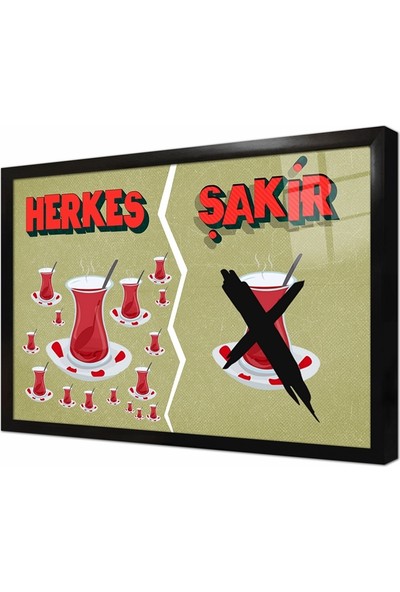 Tablosan Herkese Benden Çay Şakire Yok Çerçeveli Cam Tablo Tablosan Herkese Benden Çay Şakire Yok Çerçeveli Cam Tablo