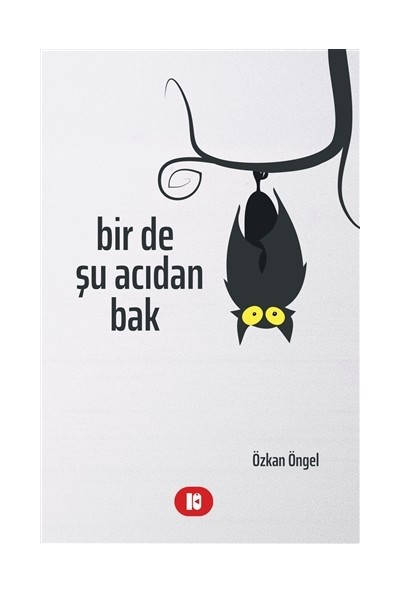 Bir De Şu Acıdan Bak -Özkan Öngel
