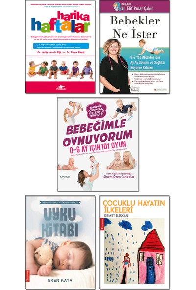 Harika Haftalar + Bebekler Ne Ister + Bebeğimle Oynuyorum + Çocuklu Hayatın Ilkeleri + Uyku Kitabı - 5 Kitap Set Bebek Gelişimi Bakımı Harika Haftalar + Bebekler Ne Ister + Bebeğimle Oynuyorum + Çocuklu Hayatın Ilkeleri + Uyku Kitabı - 5 Kitap Set Bebek Gelişimi Bakımı