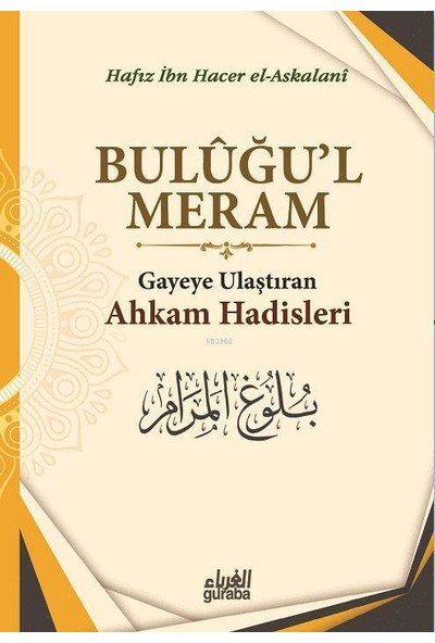Buluğul Meram - Ibn Hacer El-Askalani Buluğul Meram - Ibn Hacer El-Askalani