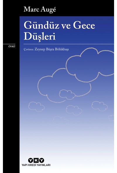 Gündüz ve Gece Düşleri - Marc Auge