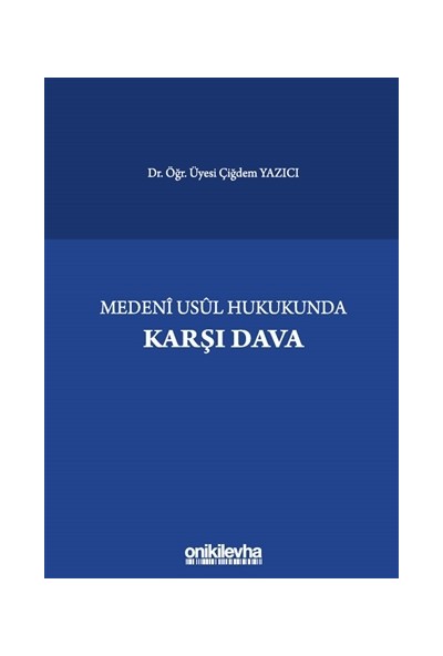 Medeni Usul Hukukunda Karşı Dava - Çiğdem Yazıcı Medeni Usul Hukukunda Karşı Dava - Çiğdem Yazıcı