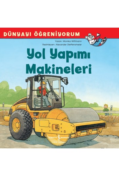Yol Yapımı Makineleri Dünyayı Öğreniyorum - Monika Wittmann