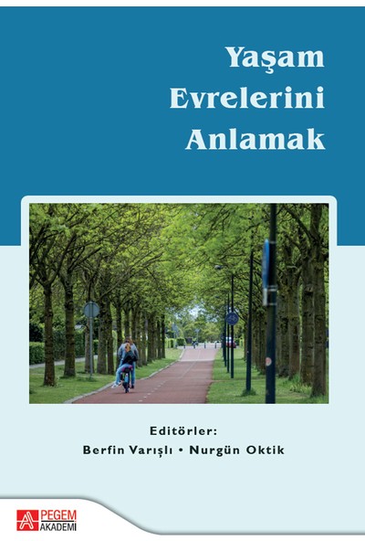 Yaşam Evrelerini Anlamak - Nurgün Oktik Yaşam Evrelerini Anlamak - Nurgün Oktik