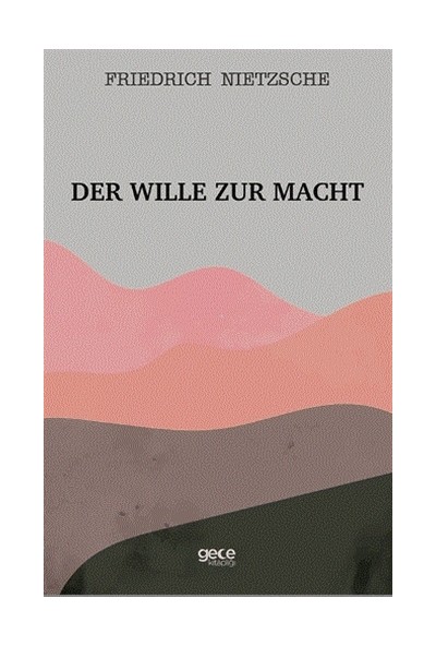 Der Wille Zur Macht - Friedrich Wilhelm Nietzsche Der Wille Zur Macht - Friedrich Wilhelm Nietzsche