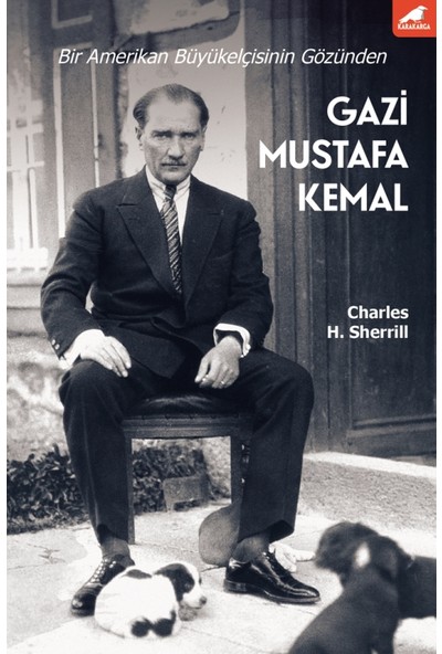 Gazi Mustafa Kemal - Charles H. Sherrill