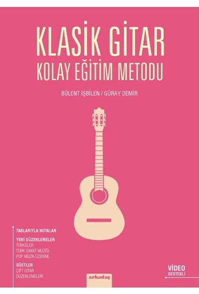 Klasik Gitar Kolay Eğitim Metodu - Bülent İşbilen Klasik Gitar Kolay Eğitim Metodu - Bülent İşbilen