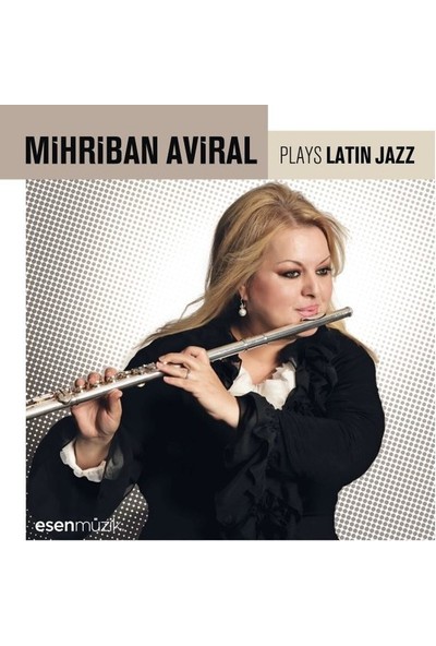 Mihriban Aviral - Plays Latin Jazz CD Mihriban Aviral - Plays Latin Jazz CD
