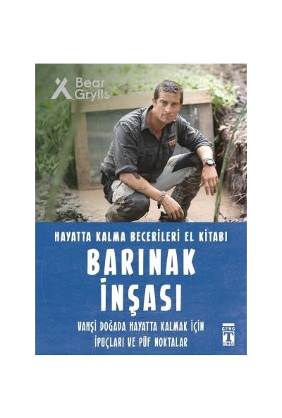 Barınak Inşası - Hayatta Kalma Becerileri El Kitabı - Bear Grylls
