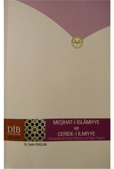 Meşihati Islamiyye ve Ceridei Ilmiyye - Sadık Eraslan Meşihati Islamiyye ve Ceridei Ilmiyye - Sadık Eraslan