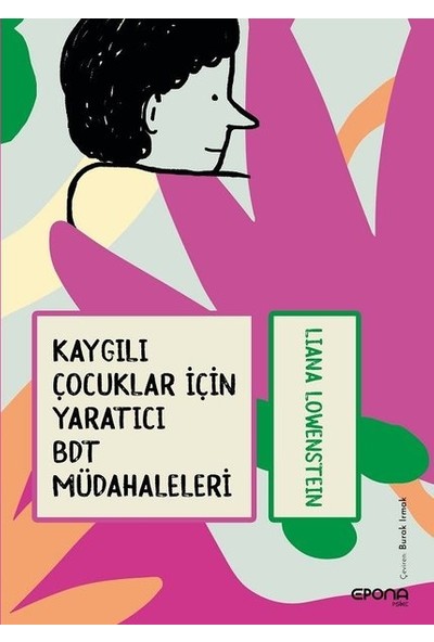 Epona Kitap Kaygılı Çocuklar Için Yaratıcı Bdt Müdahaleleri