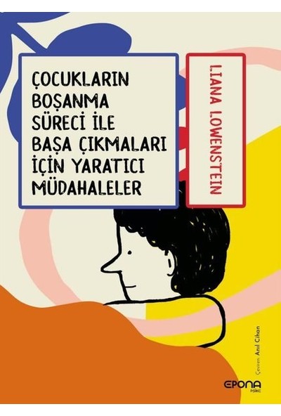 Epona Kitap Çocukların Boşanma Süreciyle Başa Çıkmaları Için Yaratıcı Müdahaleler Epona Kitap Çocukların Boşanma Süreciyle Başa Çıkmaları Için Yaratıcı Müdahaleler