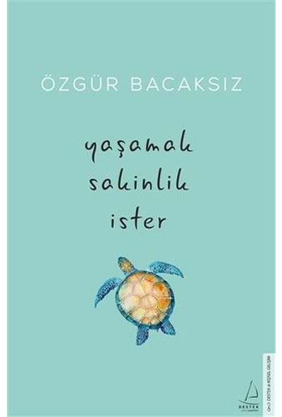 Yaşamak Sakinlik İster - Özgür Bacaksız