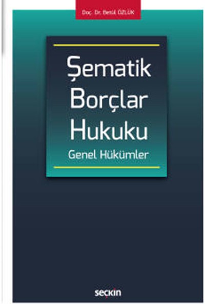 Şematik Borçlar Hukuku Genel Hükümler - Betül Özlük Şematik Borçlar Hukuku Genel Hükümler - Betül Özlük