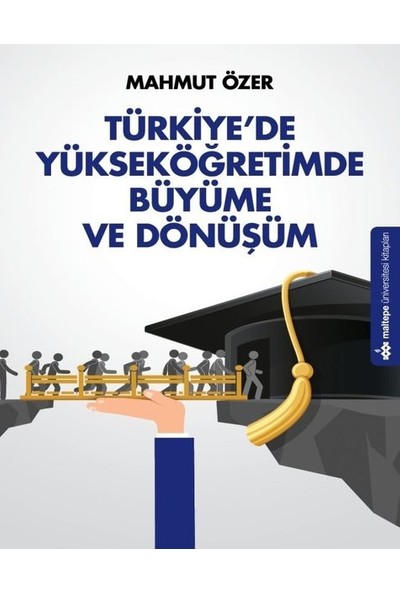 Türkiye'de Yükseköğretimde Büyüme ve Dönüşüm - Mahmut Özer