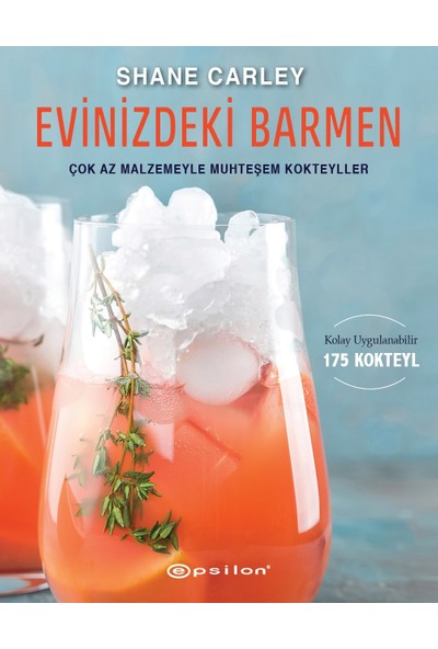 Evinizdeki Barmen - Çok Az Malzemeyle Muhteşem Kokteyller - Shane Carley Evinizdeki Barmen - Çok Az Malzemeyle Muhteşem Kokteyller - Shane Carley