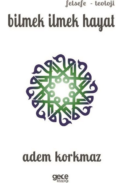 Bilmek Ilmek Hayat - Adem Korkmaz Bilmek Ilmek Hayat - Adem Korkmaz