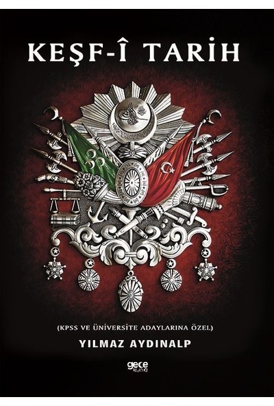 Keşf-I Tarih - (Kpss ve Üniversite Adaylarına Özel) - Yılmaz Aydınalp Keşf-I Tarih - (Kpss ve Üniversite Adaylarına Özel) - Yılmaz Aydınalp