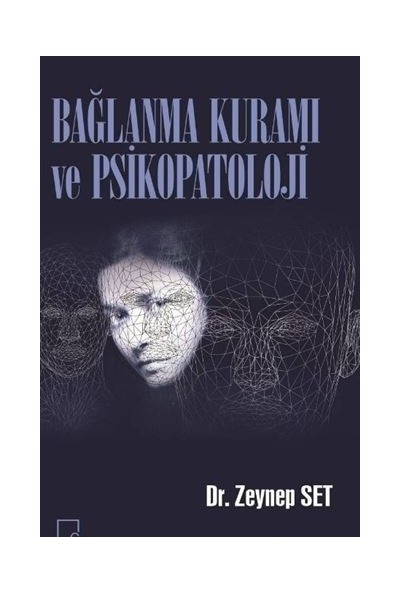 Bağlanma Kuramı ve Psikopatoloji - Zeynep Set Bağlanma Kuramı ve Psikopatoloji - Zeynep Set