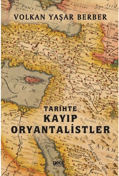 Tarihte Kayıp Oryantalistler - V Yaşar Berber Tarihte Kayıp Oryantalistler - V Yaşar Berber