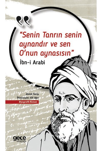 Senin Tanrın Senin Aynandır ve Sen O'nun Aynasısın - Ibn-I Arabi Senin Tanrın Senin Aynandır ve Sen O'nun Aynasısın - Ibn-I Arabi