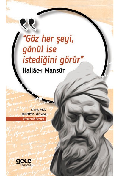 Göz Her Şeyi, Gönül Ise Istediğini Görür - Hallac-I Mansur