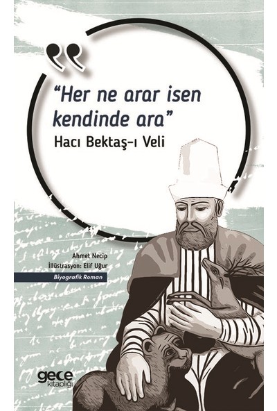 Her Ne Arar Isen Kendinde Ara - Hacı Bektaş-I Velı Her Ne Arar Isen Kendinde Ara - Hacı Bektaş-I Velı