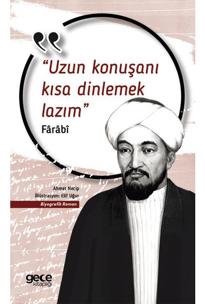 Uzun Konuşanı Kısa Dinlemek Lazım - Farabi Uzun Konuşanı Kısa Dinlemek Lazım - Farabi