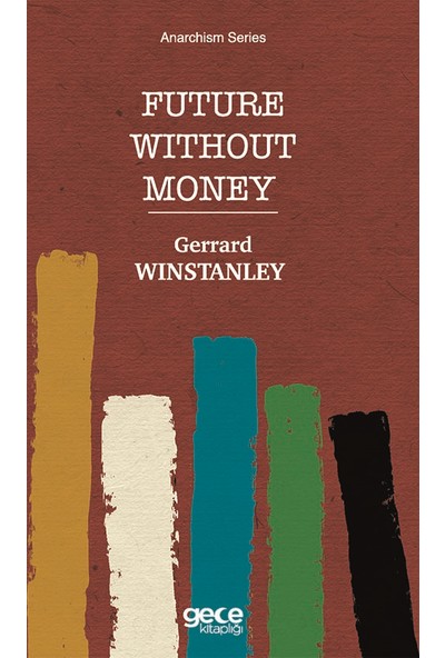 Future Without Money - Gerrard Winstanley Future Without Money - Gerrard Winstanley