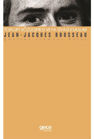 Toplum Sözleşmesi Veya Siyasi Esaslar - Jean Jacques Rousseau Toplum Sözleşmesi Veya Siyasi Esaslar - Jean Jacques Rousseau