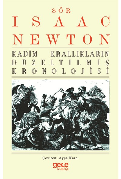 Kadim Krallıkların Düzeltilmiş Kronolojisi - Sör Isaac Newton Kadim Krallıkların Düzeltilmiş Kronolojisi - Sör Isaac Newton