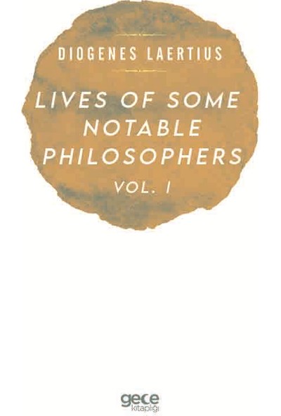 Lıves Of Some Notable Phılosophers Vol . I - Dıogenes Laertıus Lıves Of Some Notable Phılosophers Vol . I - Dıogenes Laertıus