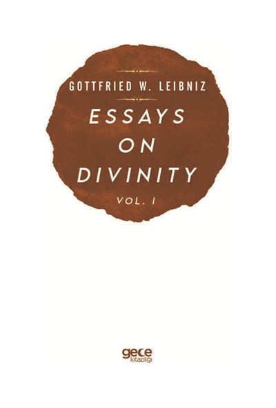 Essays On Dıvınıty Vol. I - Gottfrıed W. Leıbnız